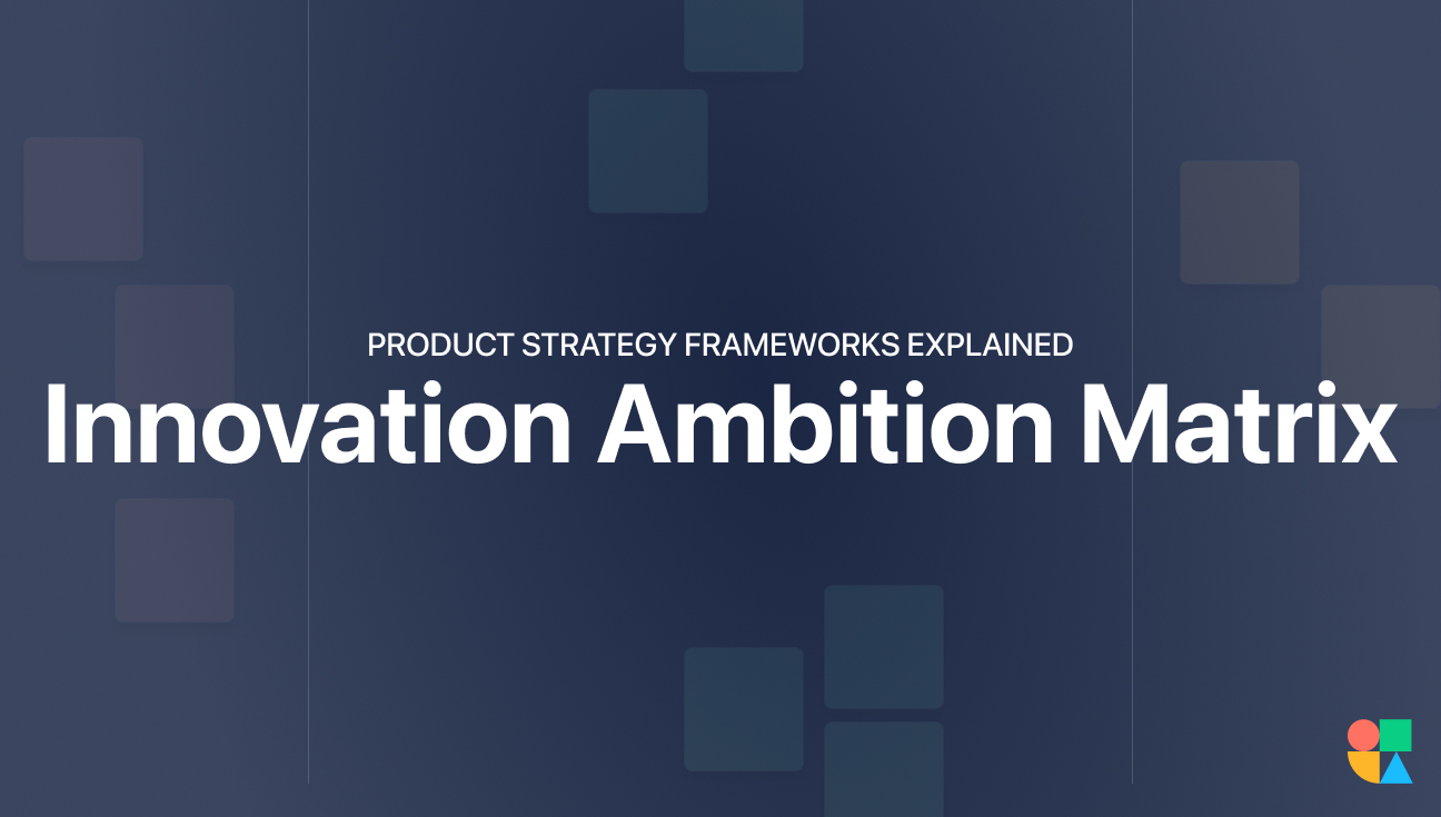 Innovation Ambition Matrix Product Strategy Framework Explained